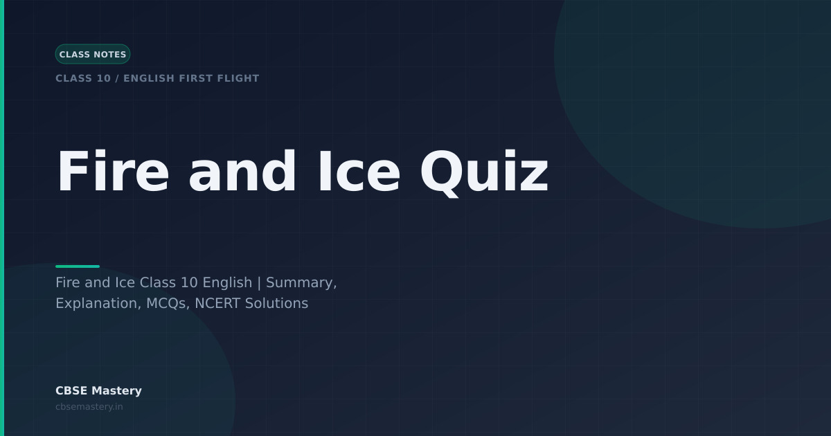 Fire and Ice Quiz Class 10 First Flight with Answers | Robert Frost ...